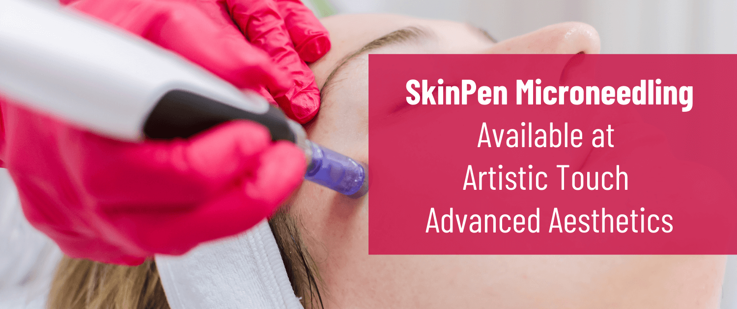 Skinpen Microneedling Procedure At Artistic Touch Advanced Aesthetics ...